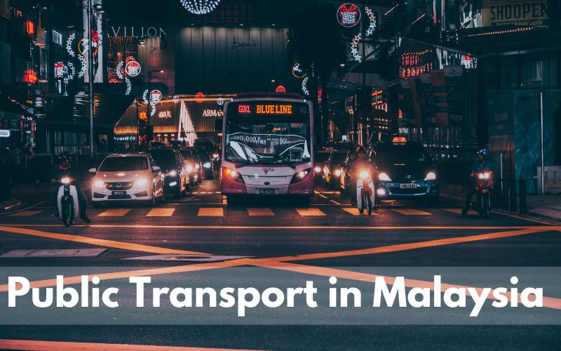 Public Transport in Malaysia - Guide for Roaming Around Malaysia